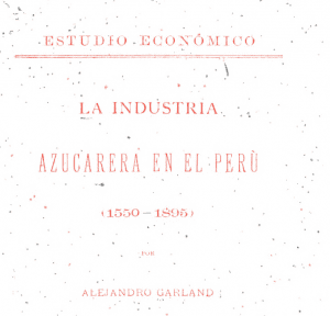 La industria azucarera en el Perú, 1550-1895 - RAG - Real Academia de ...